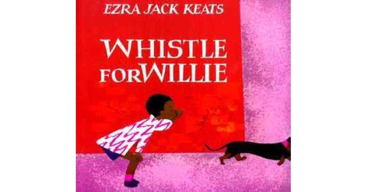 Whistle for Willie by Ezra Jack Keats