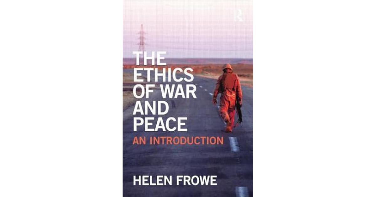 The Ethics of War and Peace: An Introduction by Helen Frowe