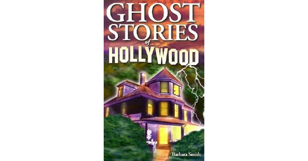 Ghost Stories of Hollywood by Barbara Smith