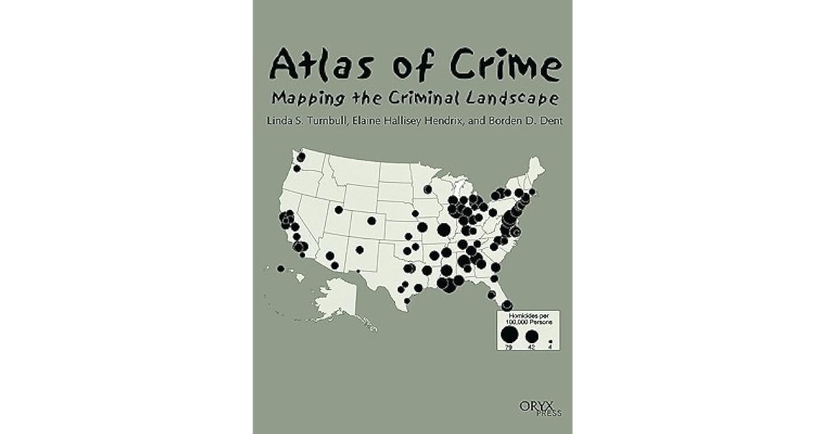 Atlas of Crime: Mapping the Criminal Landscape by Linda S. Turnbull