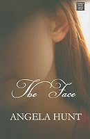 The Face by Angela Elwell Hunt