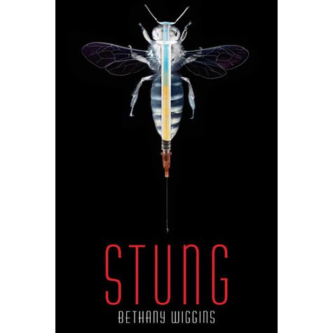 Stung (Stung, #1) by Bethany Wiggins — Reviews, Discussion, Bookclubs ...