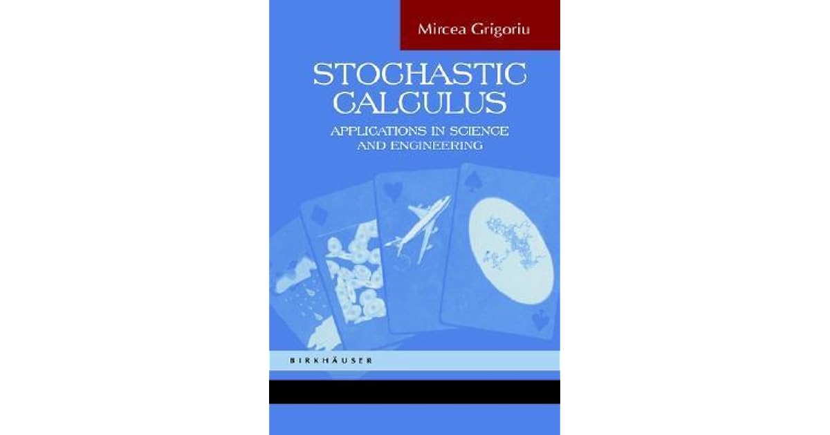 Stochastic Calculus Applications In Science And Engineering By Mircea