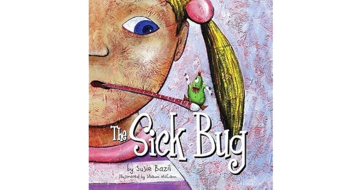 The Sick Bug by Susie Bazil