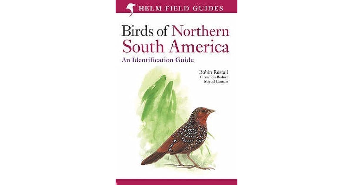 Birds of Northern South America: An Identification Guide, Volume 2 by ...