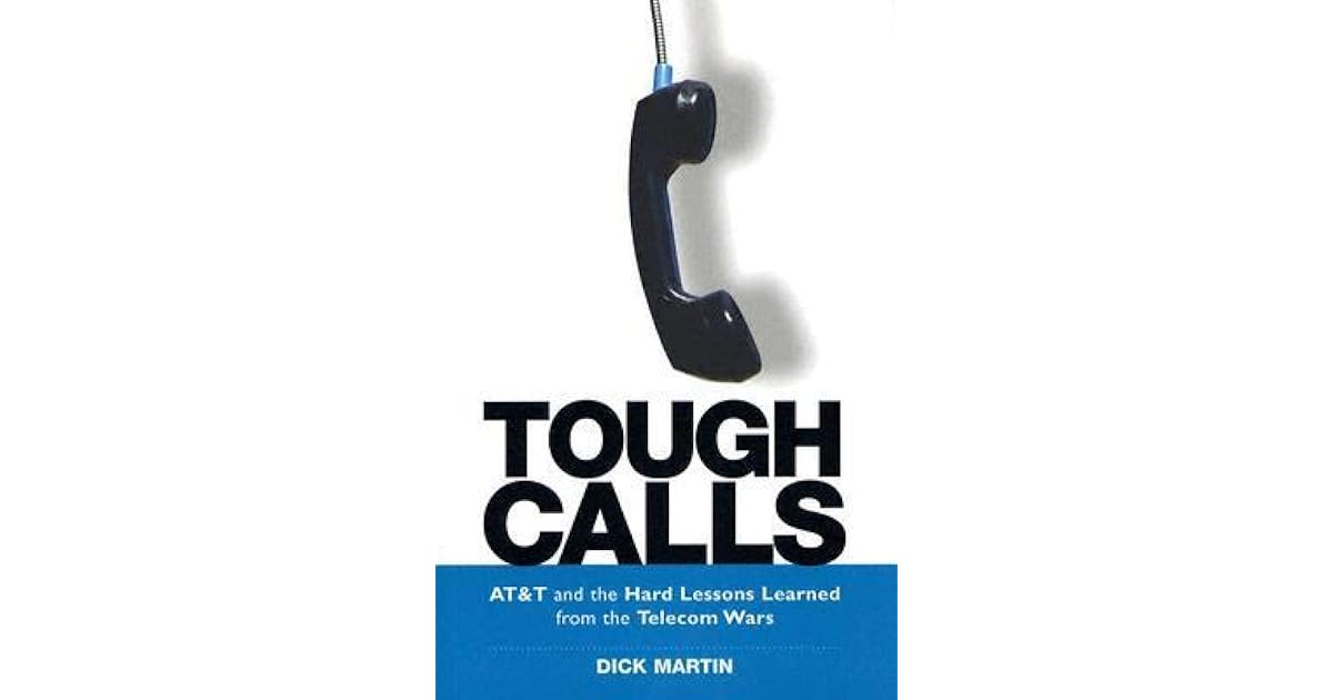 Tough Calls: At & T And The Hard Lessons Learned From The Telecom Wars ...