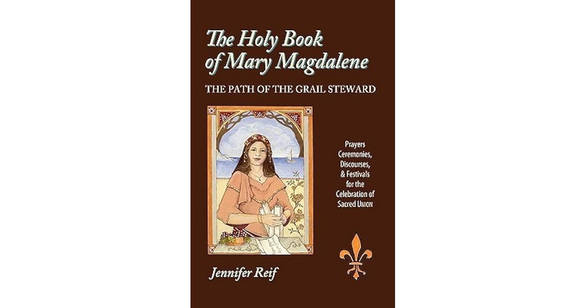 The Holy Book of Mary Magdalene: The Path of the Grail Steward by ...