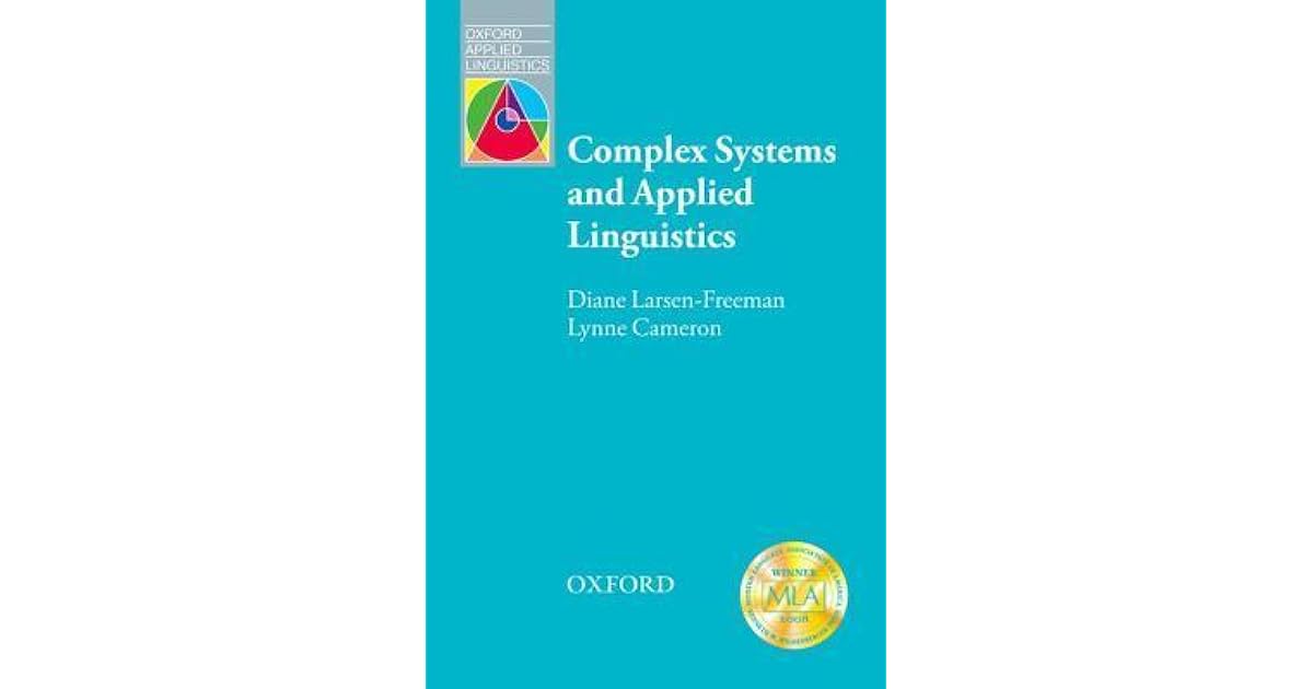 Complex Systems and Applied Linguistics by Diane Larsen-Freeman