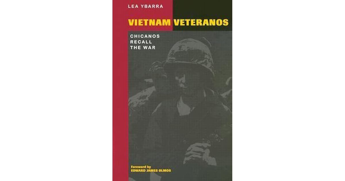 Vietnam Veteranos: Chicanos Recall the War by Lea Ybarra