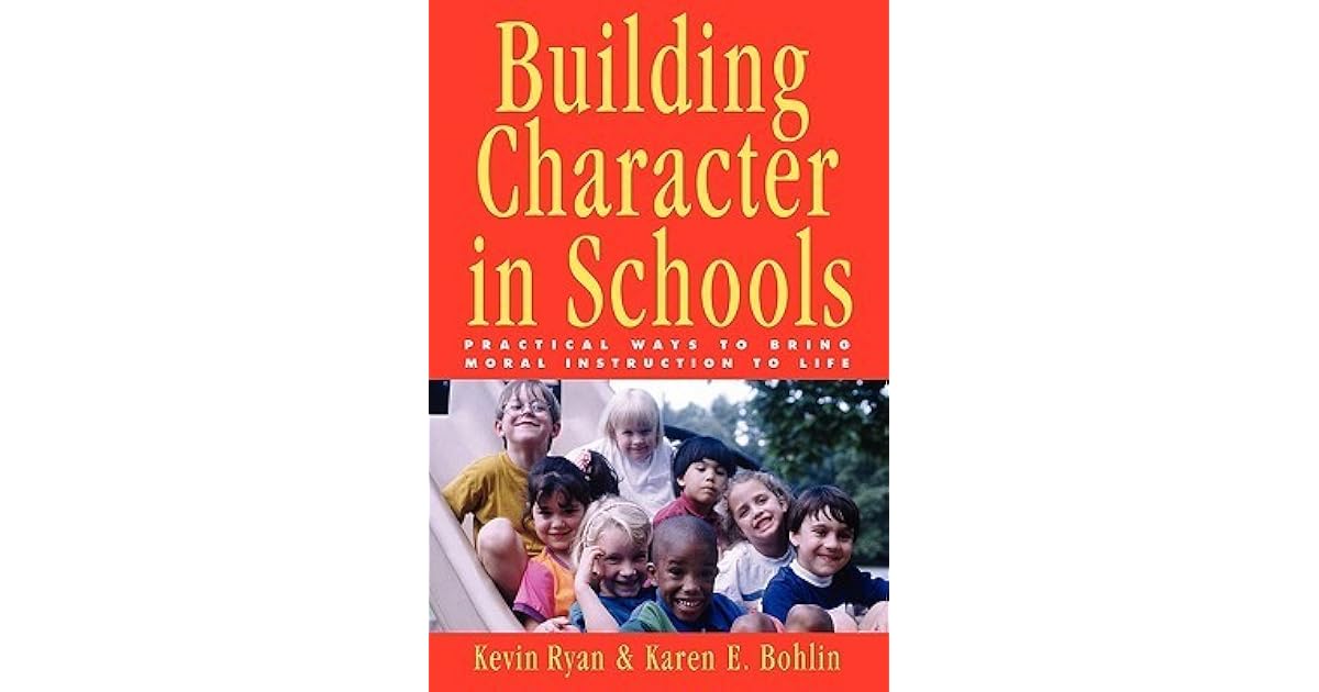 Building Character in Schools: Practical Ways to Bring Moral ...