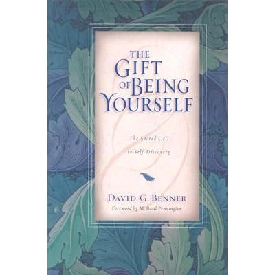 The Gift of Being Yourself: The Sacred Call to Self-Discovery by David ...