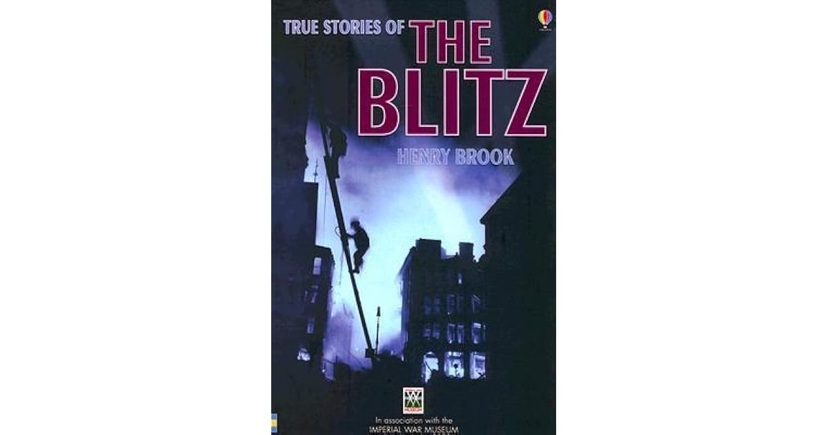 True Stories of the Blitz by Henry Brook