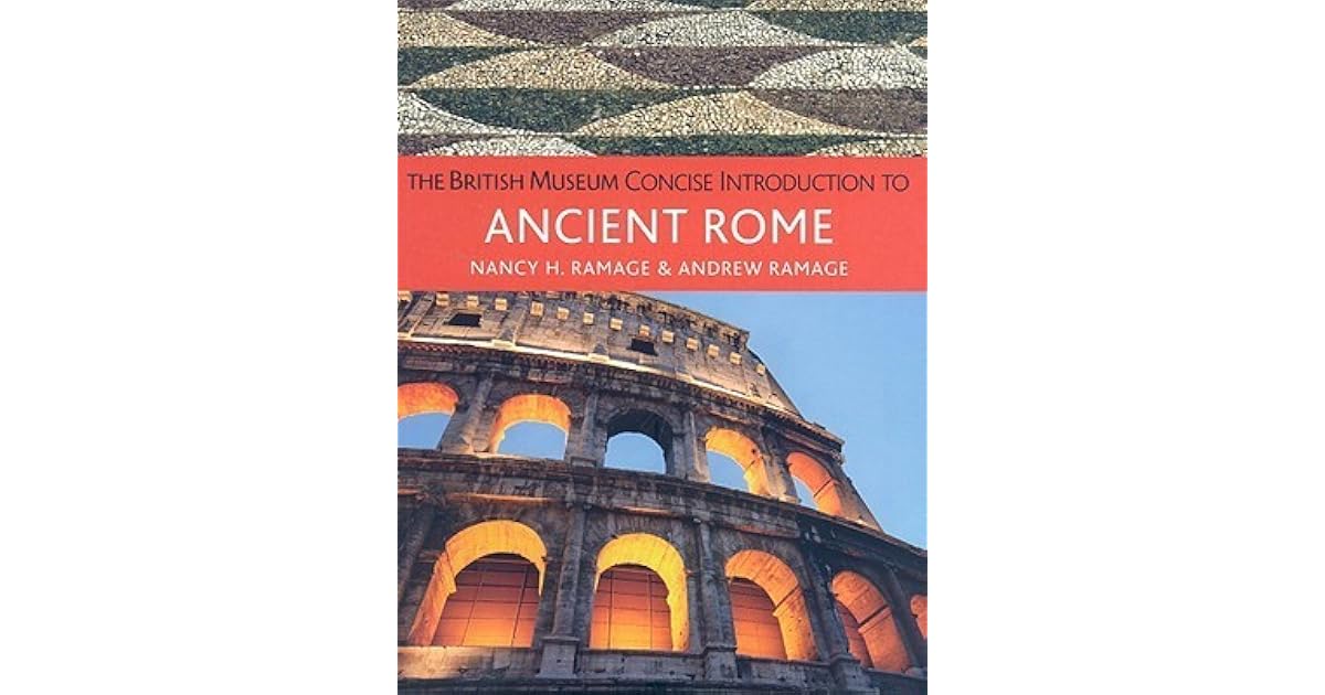 The British Museum Concise Introduction to Ancient Rome by Nancy H. Ramage