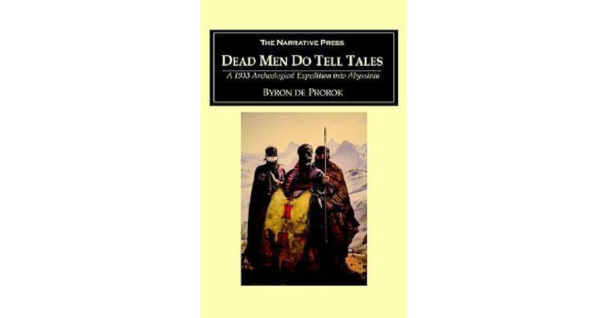 Dead Men Do Tell Tales by Byron Khun De Prorok