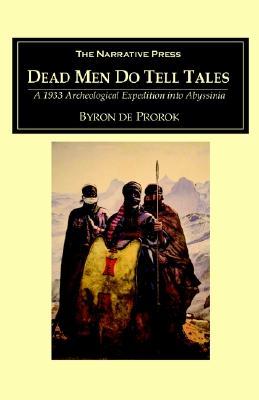 Dead Men Do Tell Tales by Byron Khun De Prorok