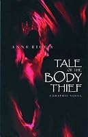 Anne Rice's The Tale of the Body Thief by Faye Perozich