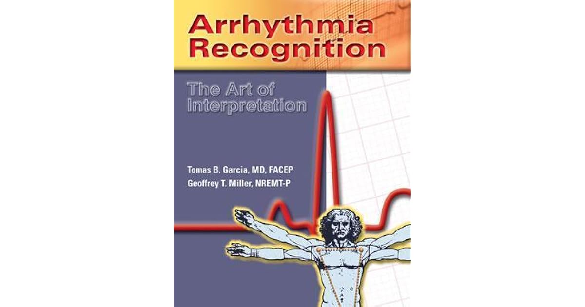 Arrhythmia Recognition: The Art of Interpretation: The Art of ...