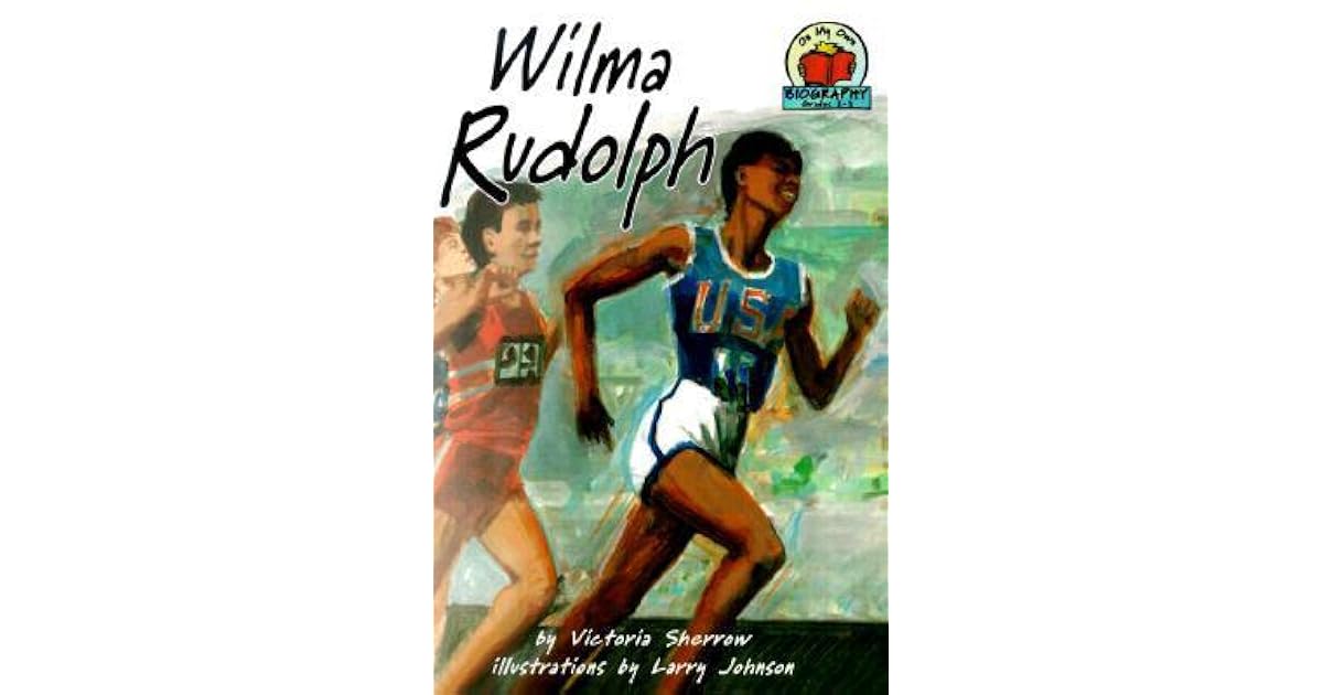 Wilma Rudolph by Victoria Sherrow