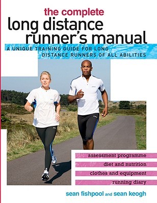 The Complete Long Distance Runner's Manual: A Unique Training Guide for ...