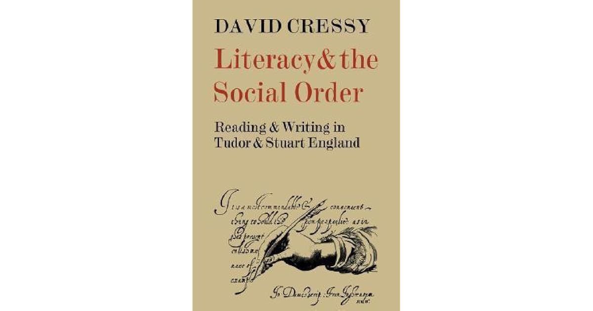 Literacy and the Social Order: Reading and Writing in Tudor and Stuart ...