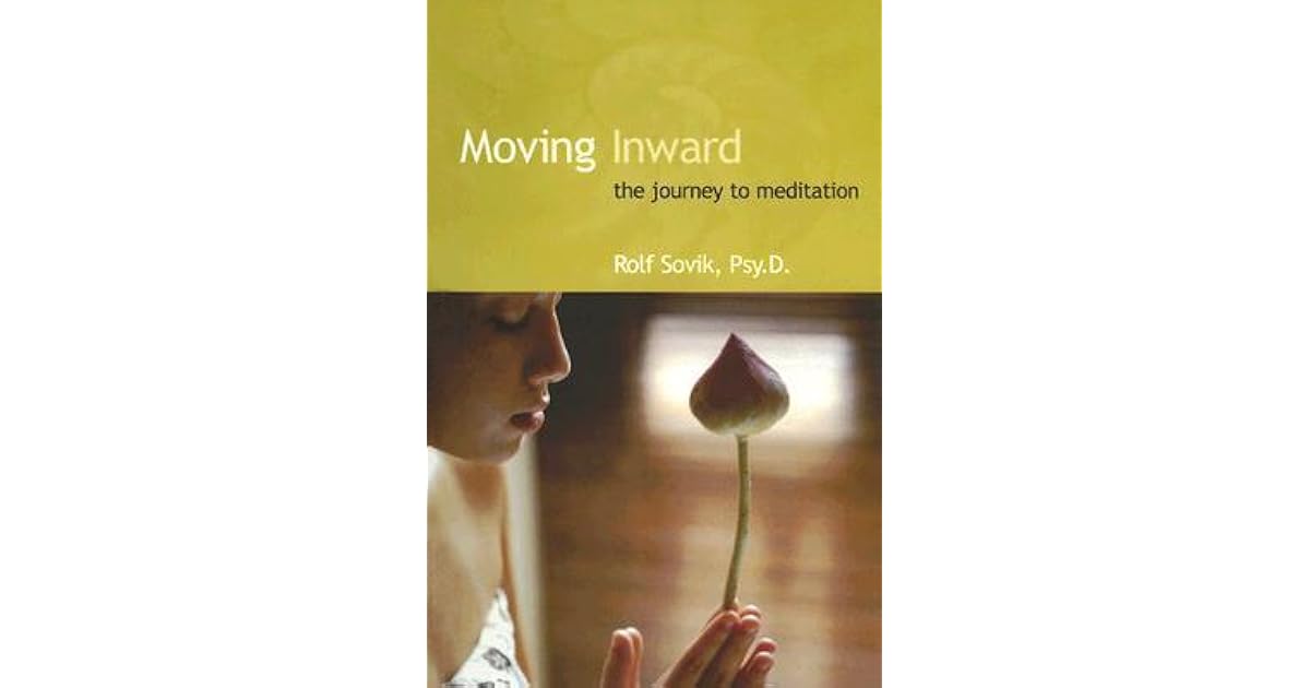 Moving Inward: The Journey to Meditation by Rolf Sovik