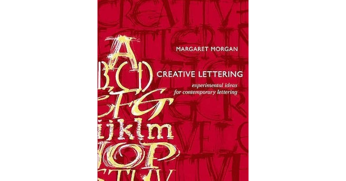 Creative Lettering: Experimental Ideas for Contemporary Lettering by ...