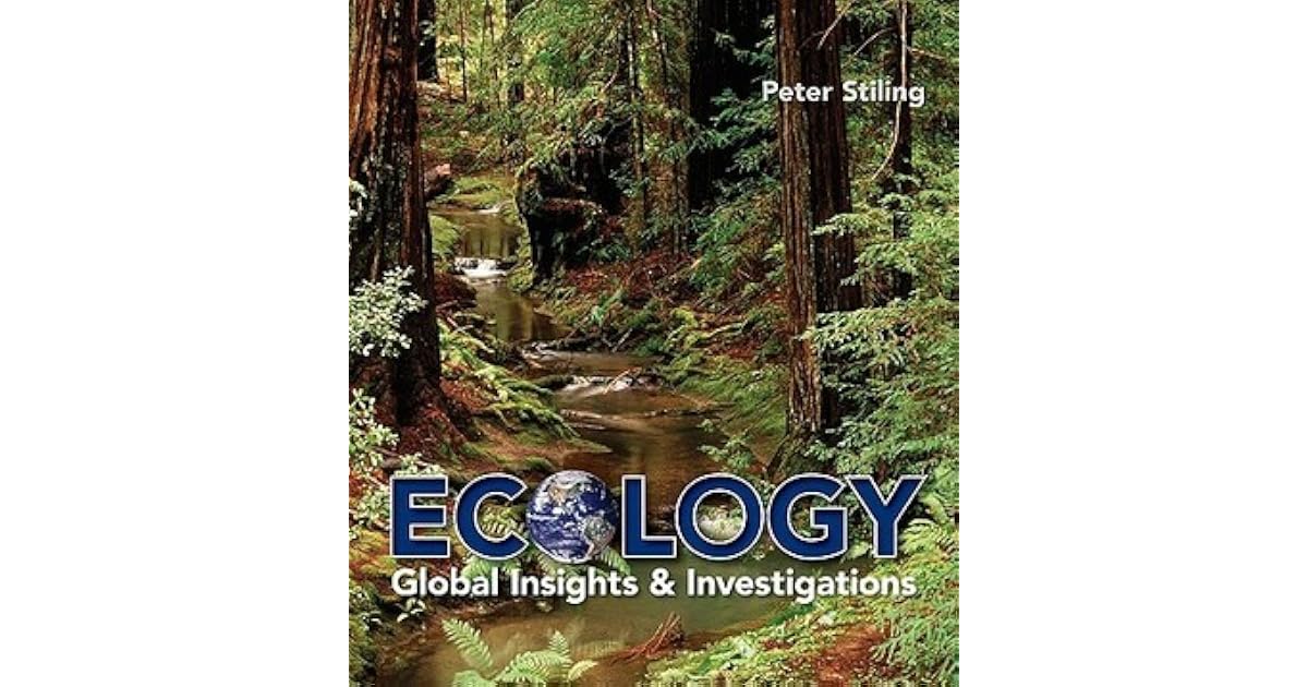 Ecology: Global Insights and Investigations by Peter D. Stiling