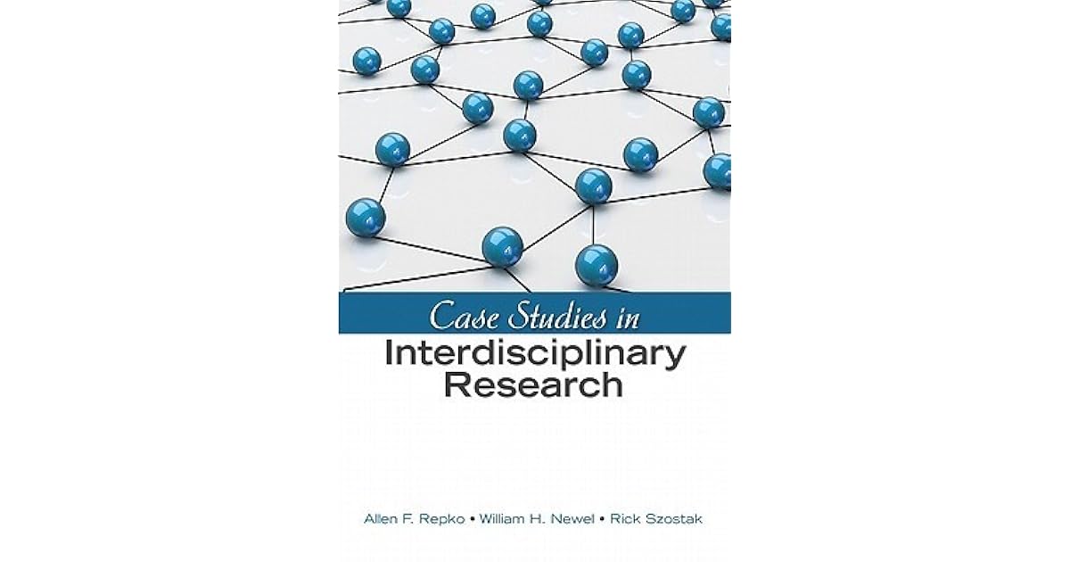 Case Studies in Interdisciplinary Research by Allen F. Repko
