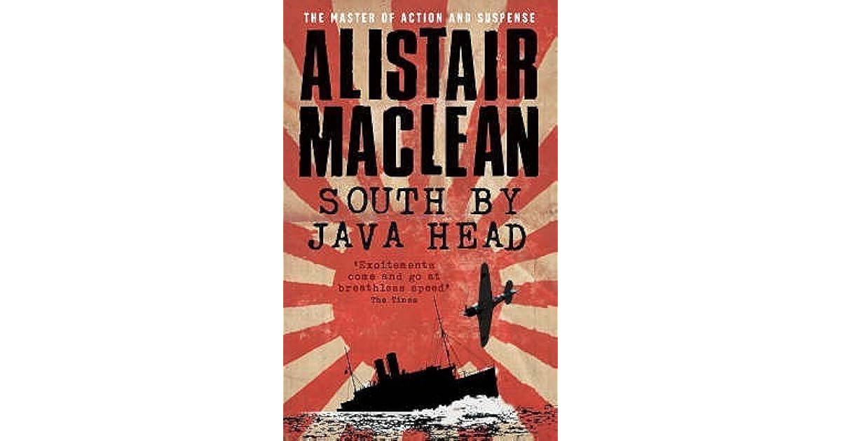 South by Java Head by Alistair MacLean