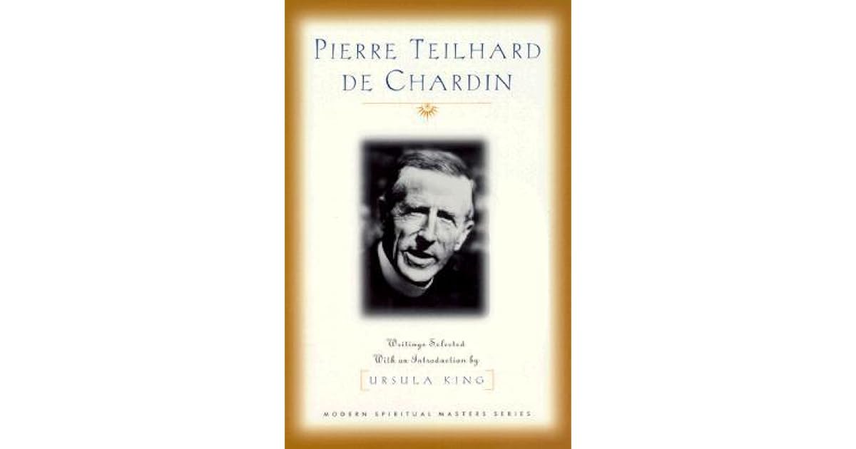 Pierre Teilhard de Chardin: Writings Selected with an Introduction by ...