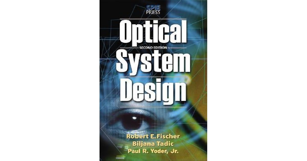 Optical System Design by Robert E. Fischer