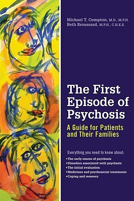 The First Episode of Psychosis: A Guide for Patients and Their Families ...