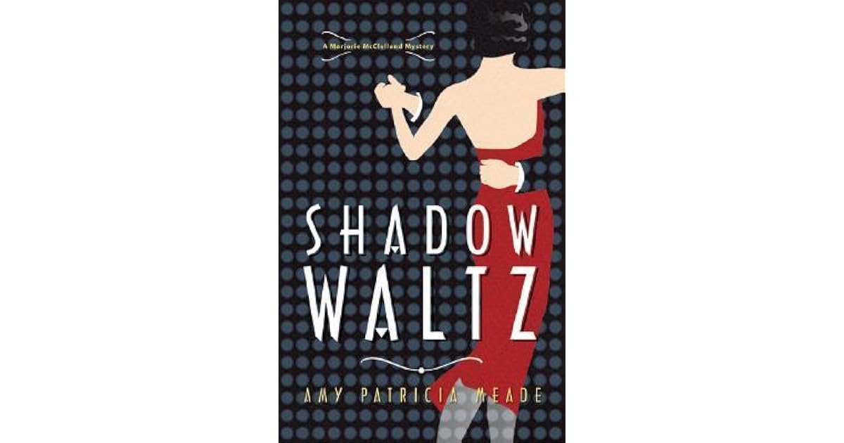 Shadow Waltz by Amy Patricia Meade
