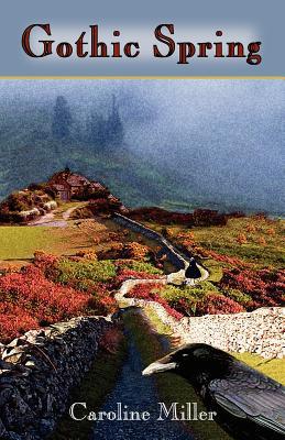 Gothic Spring by Caroline Miller