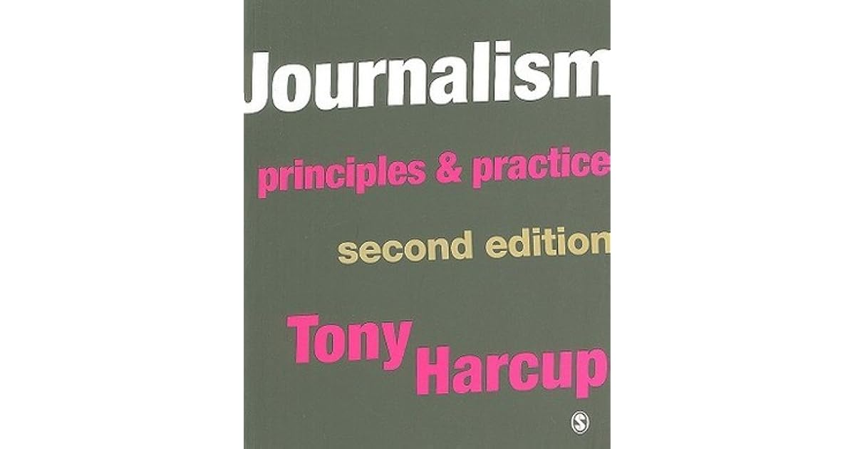 Journalism: Principles & Practice by Tony Harcup