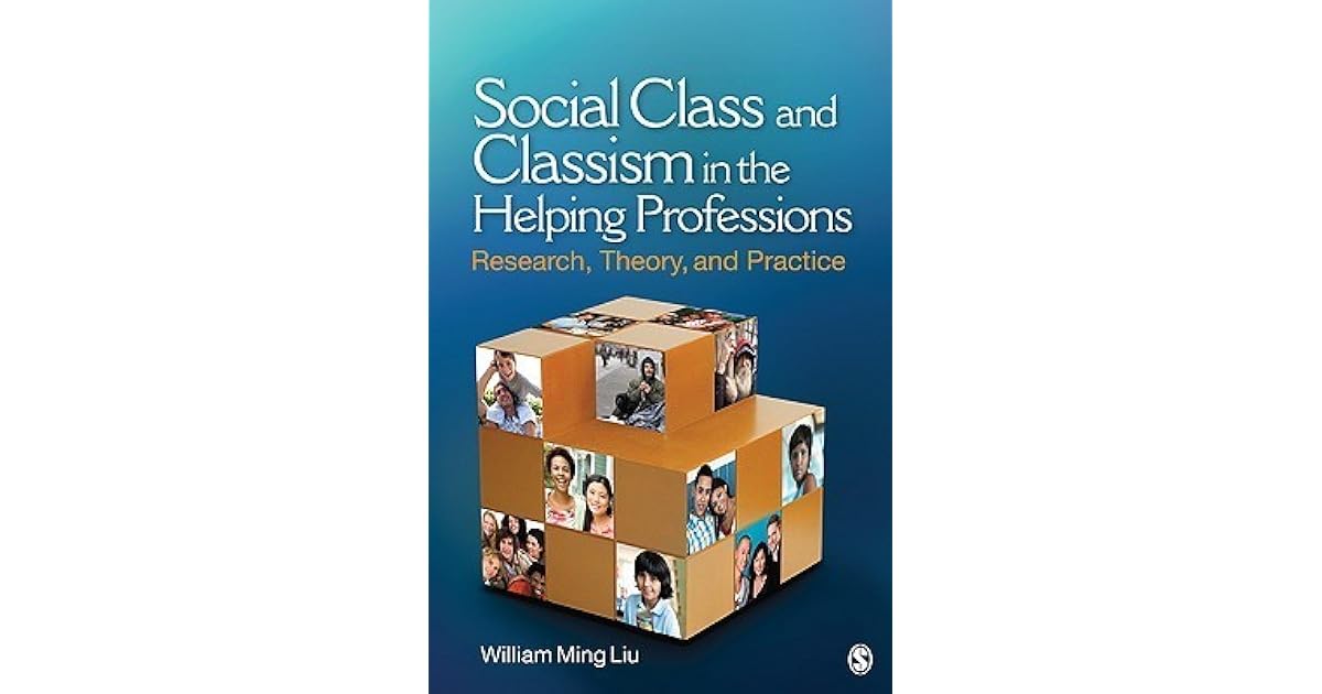 Social Class and Classism in the Helping Professions: Research, Theory ...