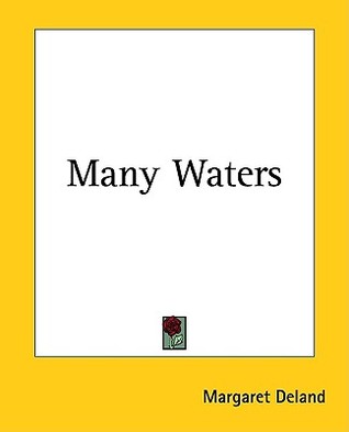 Many Waters by Margaret Deland