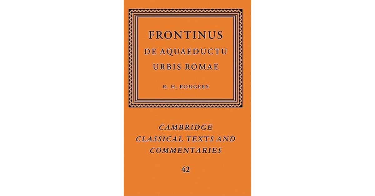 Frontinus: de Aquaeductu Urbis Romae by Sextus Julius Frontinus