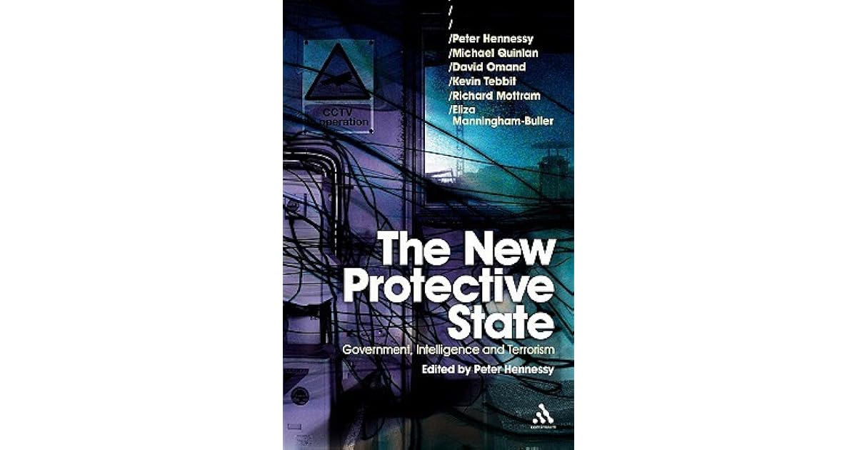 The New Protective State: Government, Intelligence and Terrorism by ...