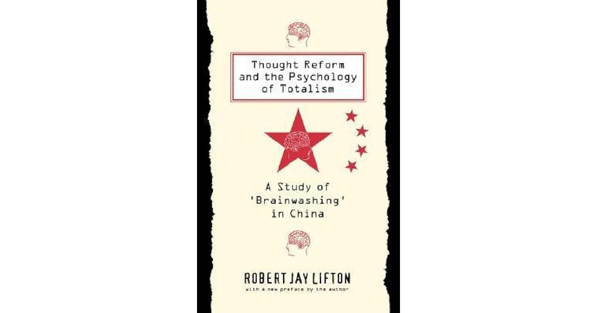 Thought Reform and the Psychology of Totalism: A Study of 'Brainwashing ...