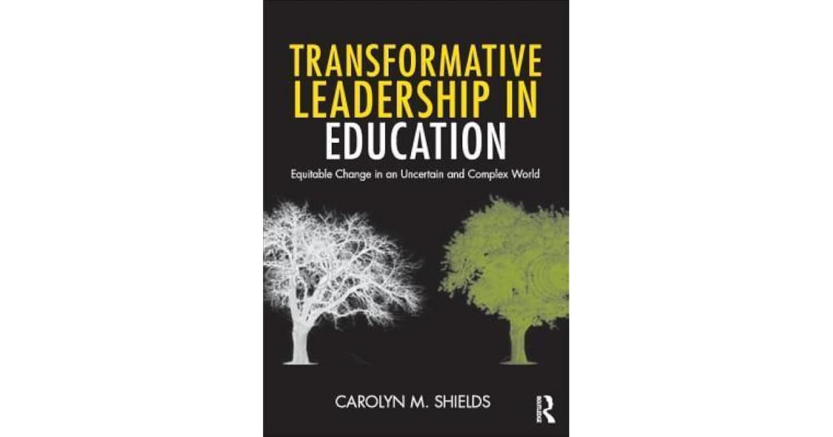 Transformative Leadership in Education: Equitable Change in an ...