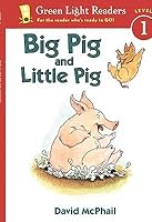 Big Pig and Little Pig by David McPhail