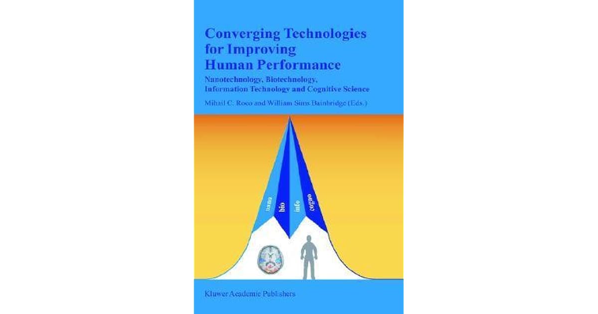 Converging Technologies for Improving Human Performance: Nanotechnology ...