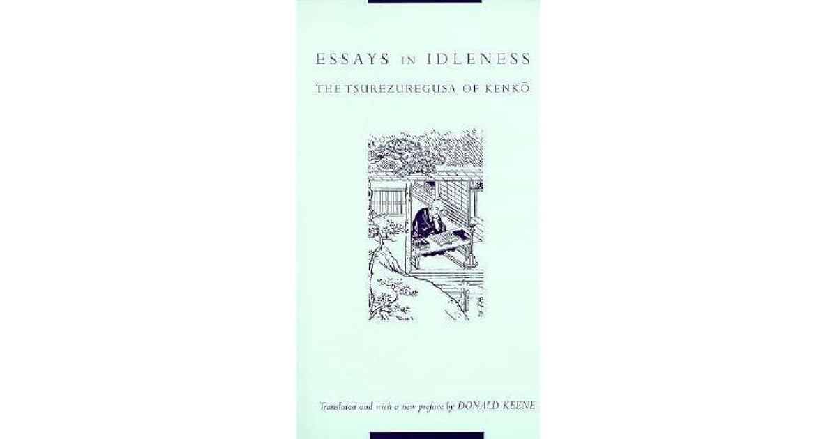 Essays in Idleness: The Tsurezuregusa of Kenkō by Yoshida Kenkō