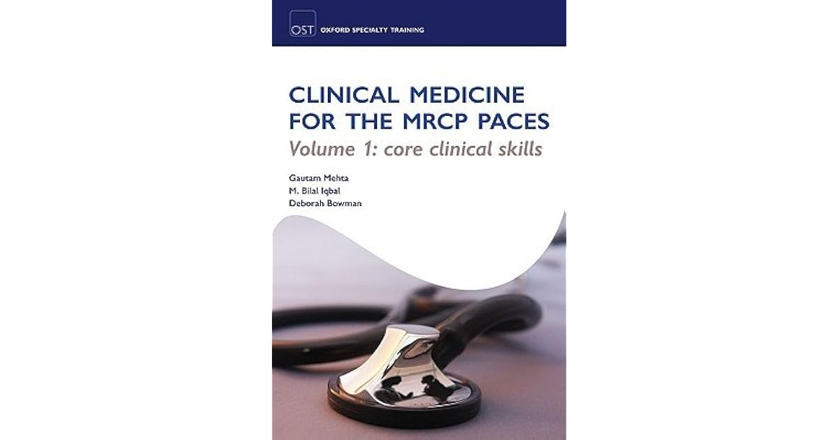 Clinical Medicine for the MRCP Paces, Volume 1: Core Clinical Skills by ...