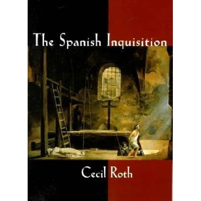 The Spanish Inquisition by Cecil Roth — Reviews, Discussion, Bookclubs ...