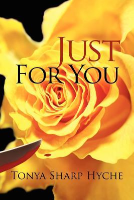 Just for You (Just for You Trilogy #1) by Tonya Sharp Hyche