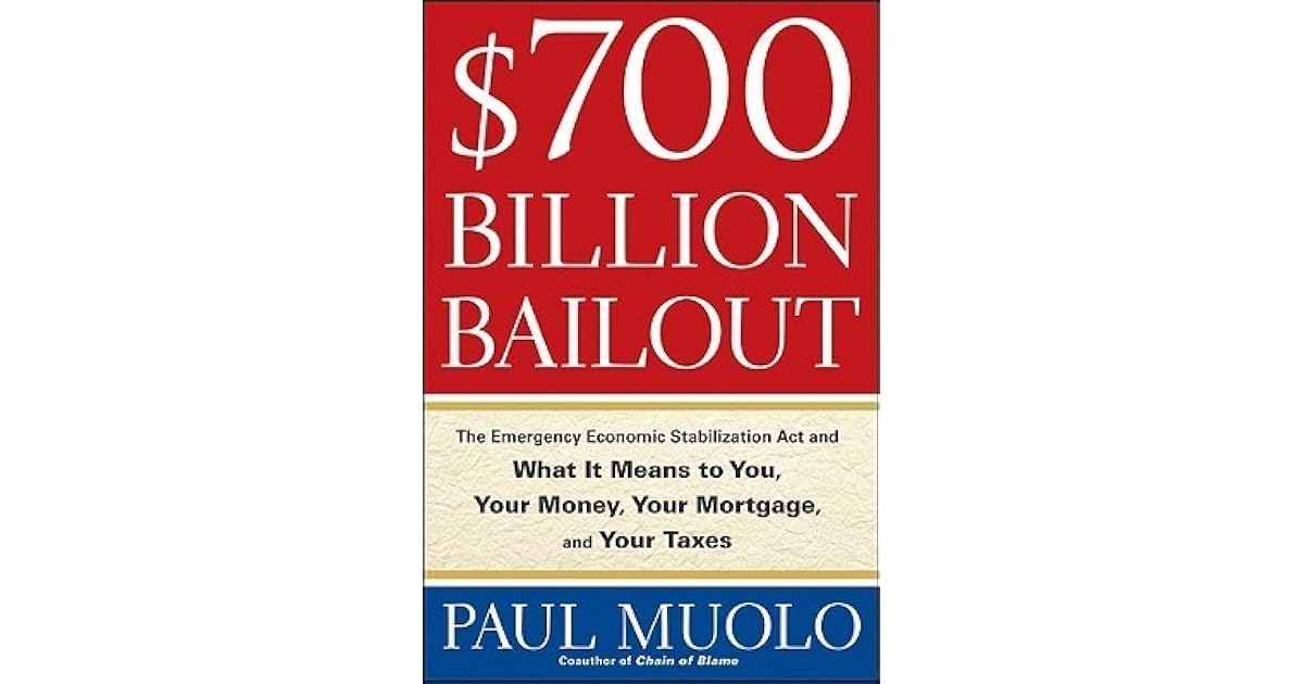 $700 Billion Bailout: The Emergency Economic Stabilization ACT and What ...