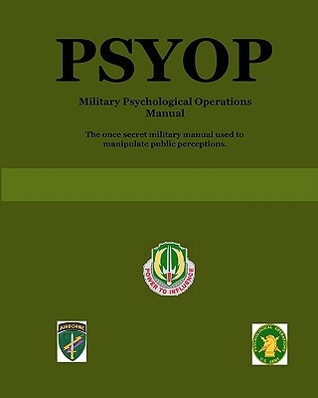 Psyop: Military Psychological Operations Manual by U.S. Department of ...