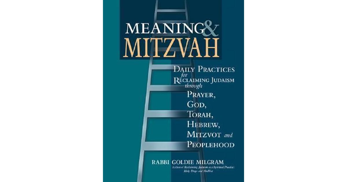 Meaning & Mitzvah: Daily Practices for Reclaiming Judaism Through ...